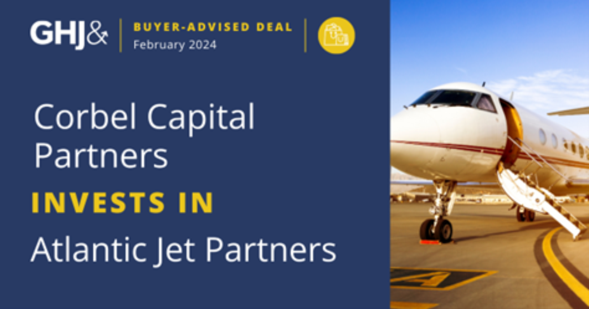 Corbel Capital Partners Invests in Atlantic Jet Partners - GHJ