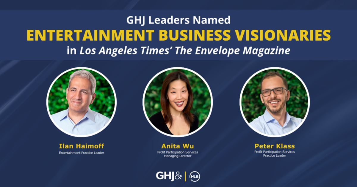 Three GHJ Leaders Named Entertainment Business Visionaries in the Los ...